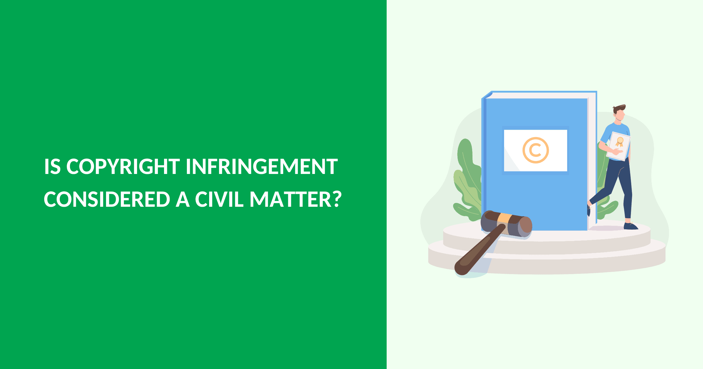 Is Copyright Infringement a Civil Matter? Find Out!